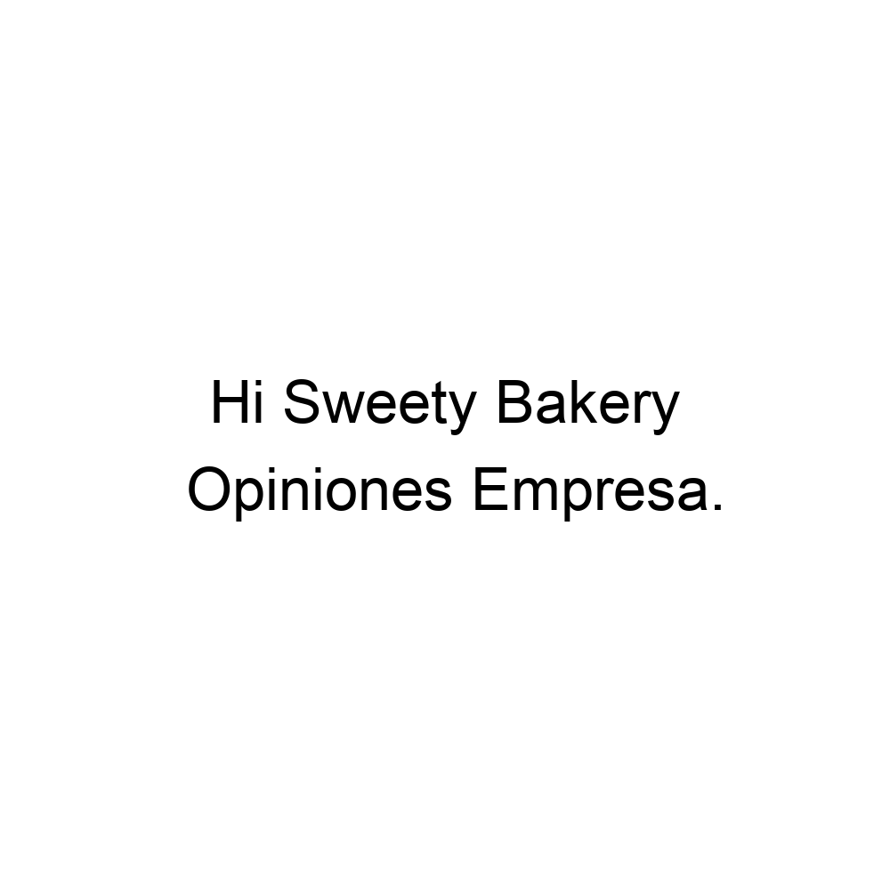 Opiniones Hi Sweety Bakery,